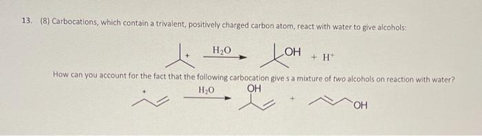 Solved 13. (8) Carbocations, which contain a trivalent, | Chegg.com