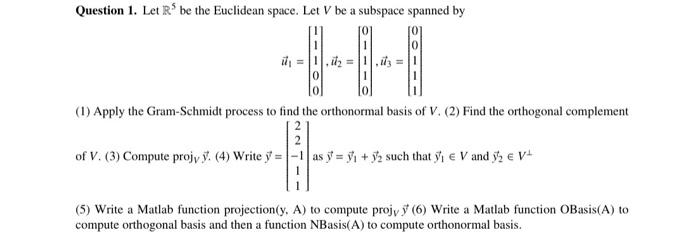 Solved Question 1. Let R be the Euclidean space. Let V be a | Chegg.com