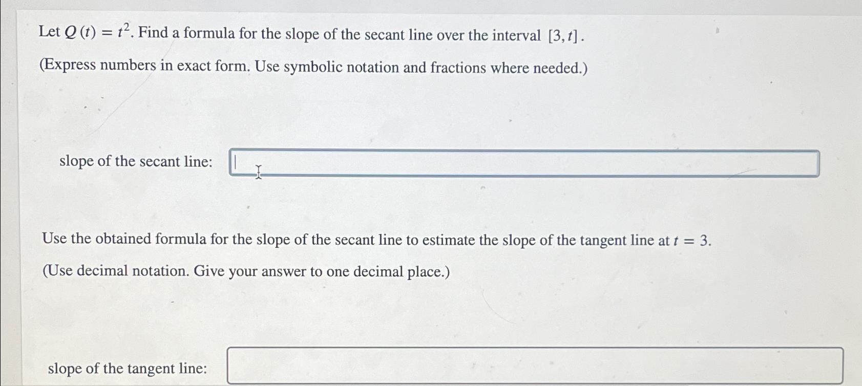 Solved Let Q(t)=t2. ﻿Find a formula for the slope of the | Chegg.com