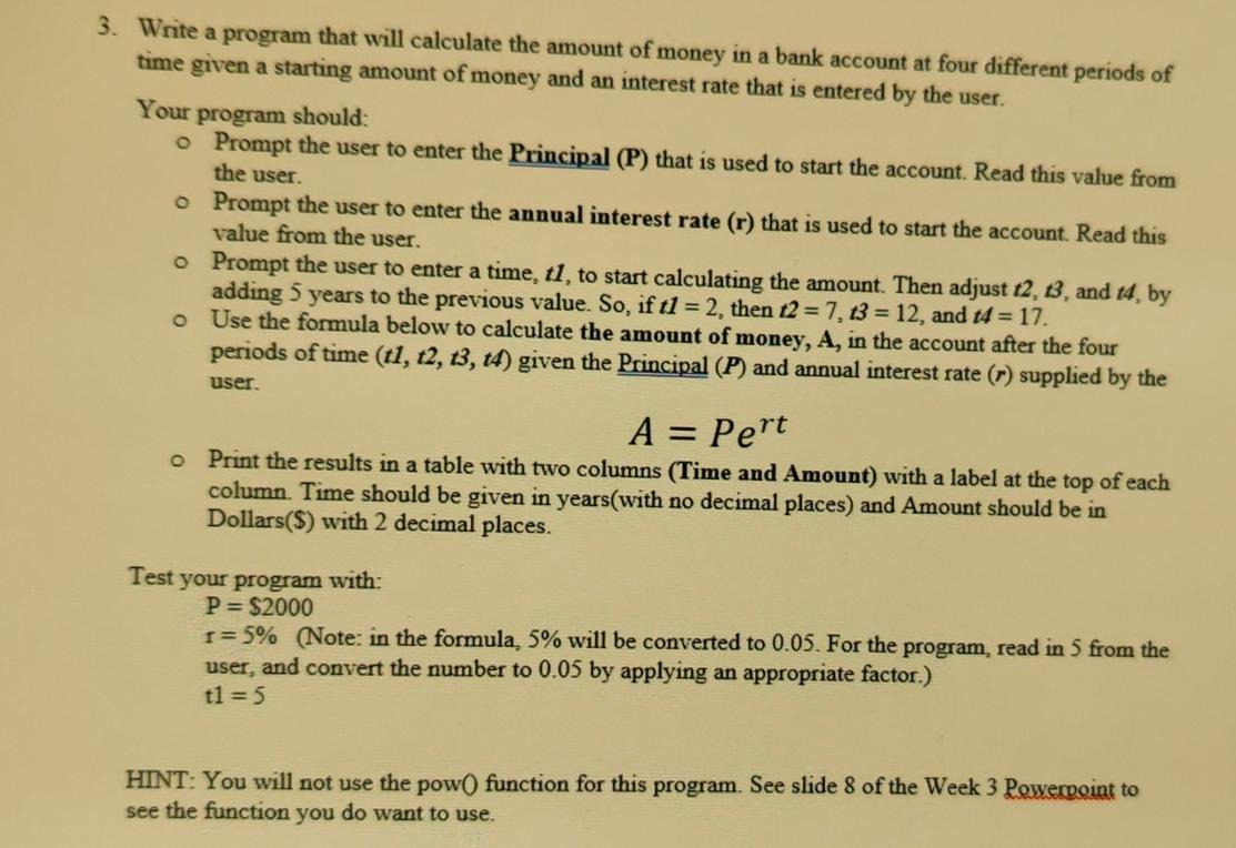 Solved 3. Write a program that will calculate the amount of | Chegg.com