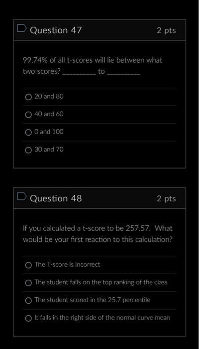 Solved Question 47 2 pts 99.74% of all t-scores will lie | Chegg.com Solved Question 47 2 pts 99.74% of all t-scores will lie | Chegg.com