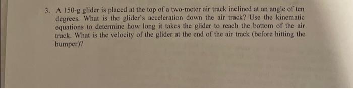 Solved A 150−g glider is placed at the top of a two-meter | Chegg.com