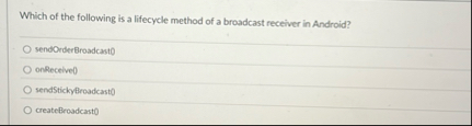Solved Which of the following is a lifecycle method of a | Chegg.com
