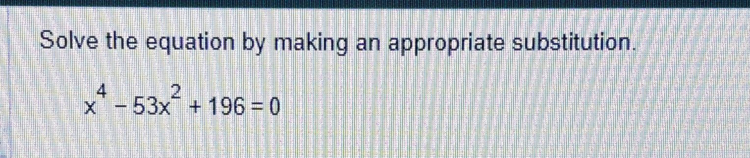 Solved Solve the equation by making an appropriate | Chegg.com