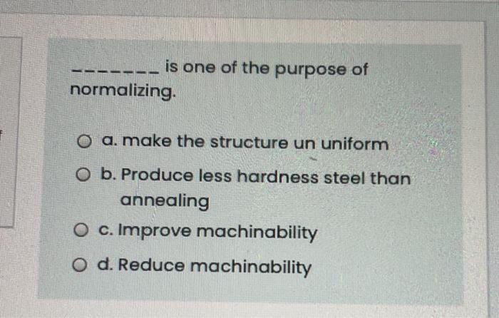 Solved is one of the purpose of normalizing. O a. make the | Chegg.com