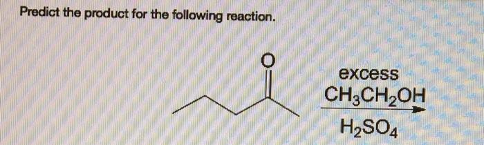 Solved Predict the product for the following reaction. O | Chegg.com
