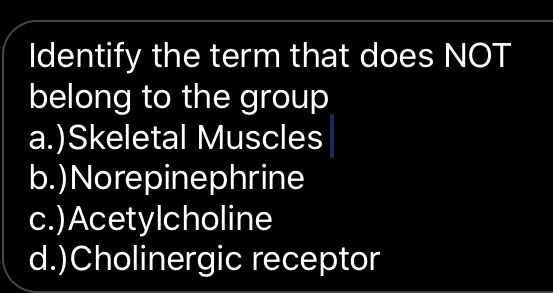 Solved Identify the term that does NOT belong to the group | Chegg.com