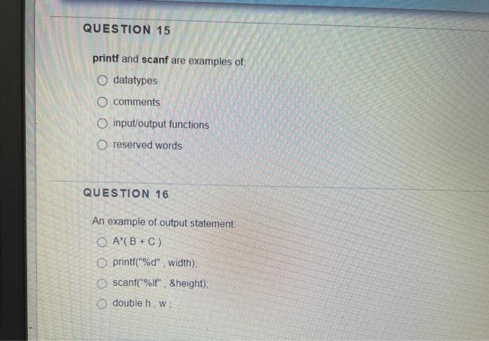 Solved QUESTION 15 printf and scanf are examples of O | Chegg.com