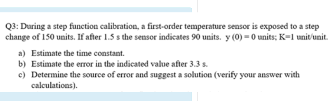 Solved Q3: During a step function calibration, a first-order | Chegg.com