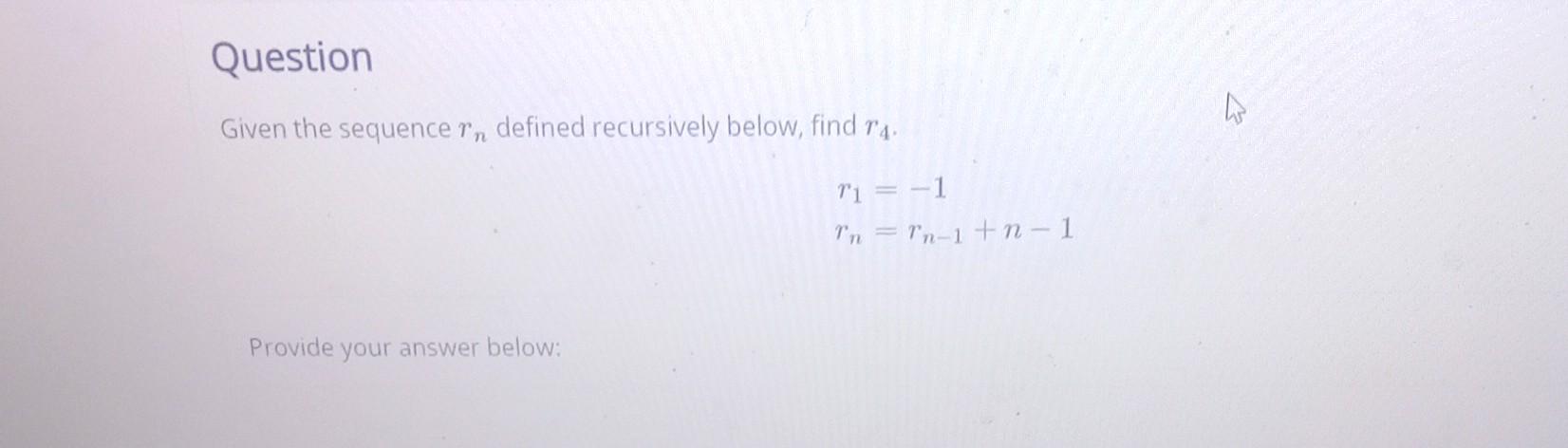 Solved Given The Sequence Rn Defined Recursively Below Find