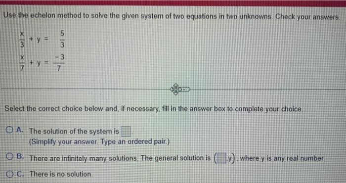 Solved Use the echelon method to solve the given system of | Chegg.com