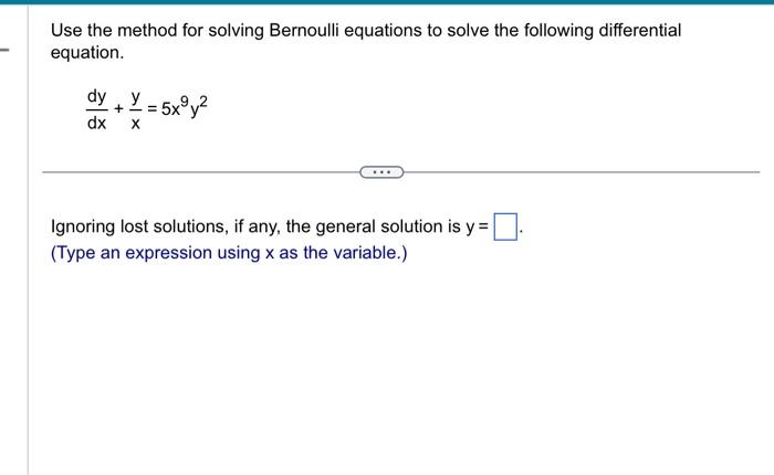 Solved Use the method for solving Bernoulli equations to | Chegg.com