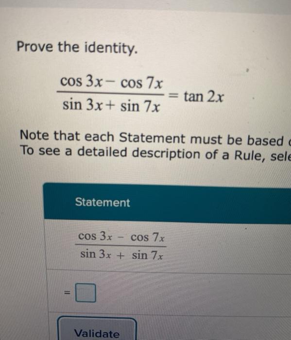 Solved Prove the identity. cos 3x - cos 7x = tan 2x sin 3x + | Chegg.com