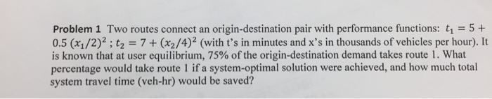 Solved Problem 1 Two routes connect an origin-destination | Chegg.com