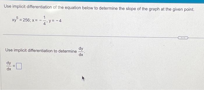 Solved Use implicit differentiation of the equation below to | Chegg.com