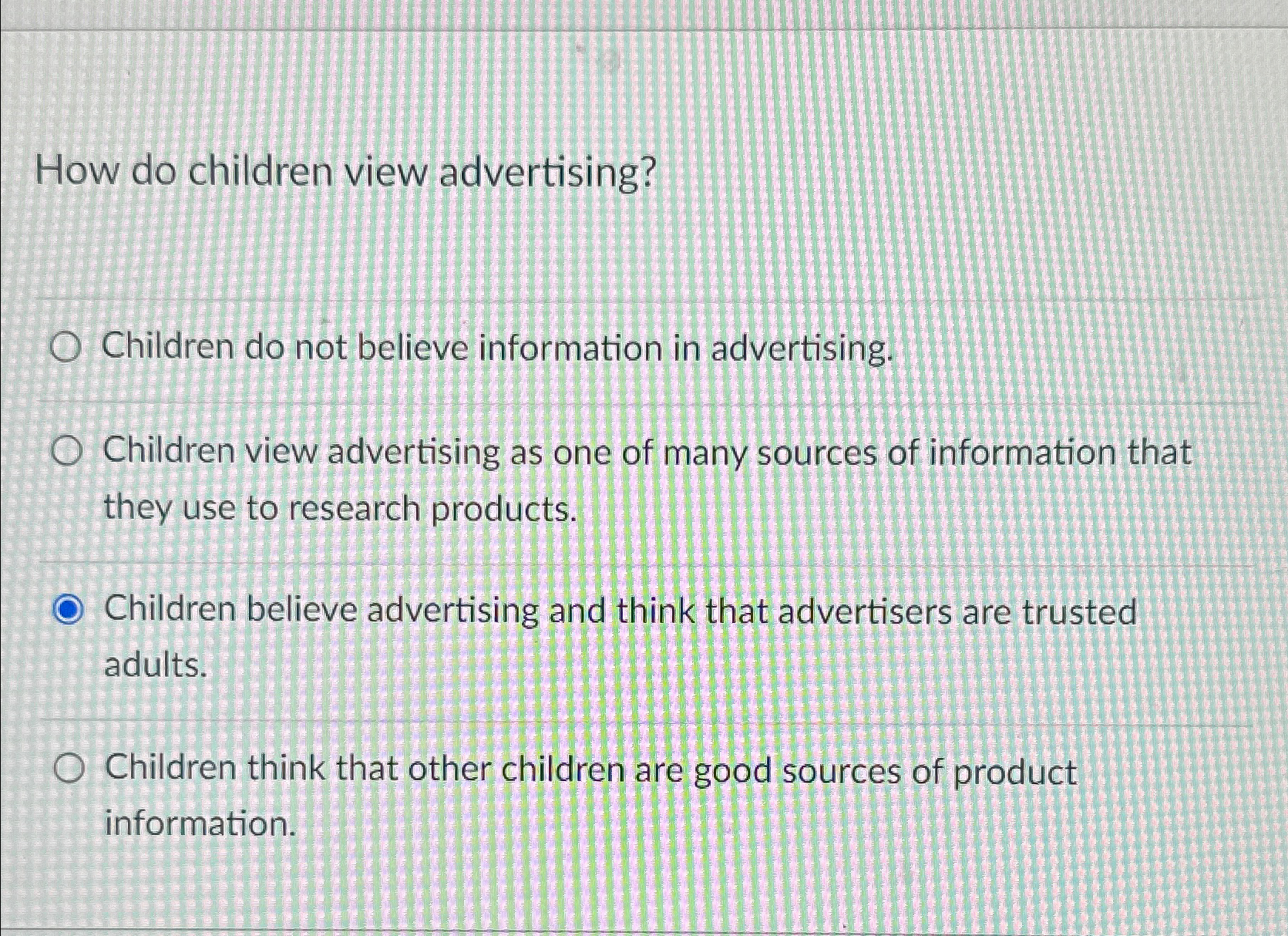 Solved How do children view advertising?Children do not | Chegg.com