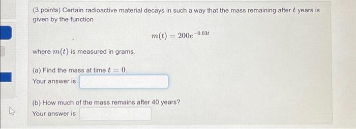 Solved 4 (3 points) Certain radioactive material decays in | Chegg.com