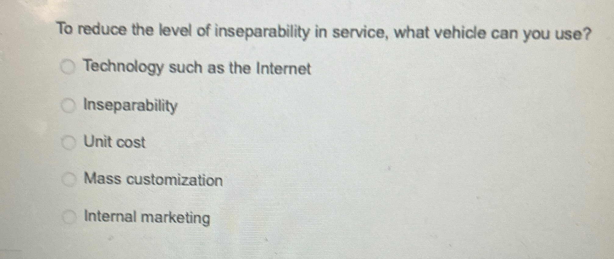 Solved To reduce the level of inseparability in service, | Chegg.com
