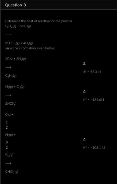 Solved Question 8 Determine the heat of reaction for the | Chegg.com