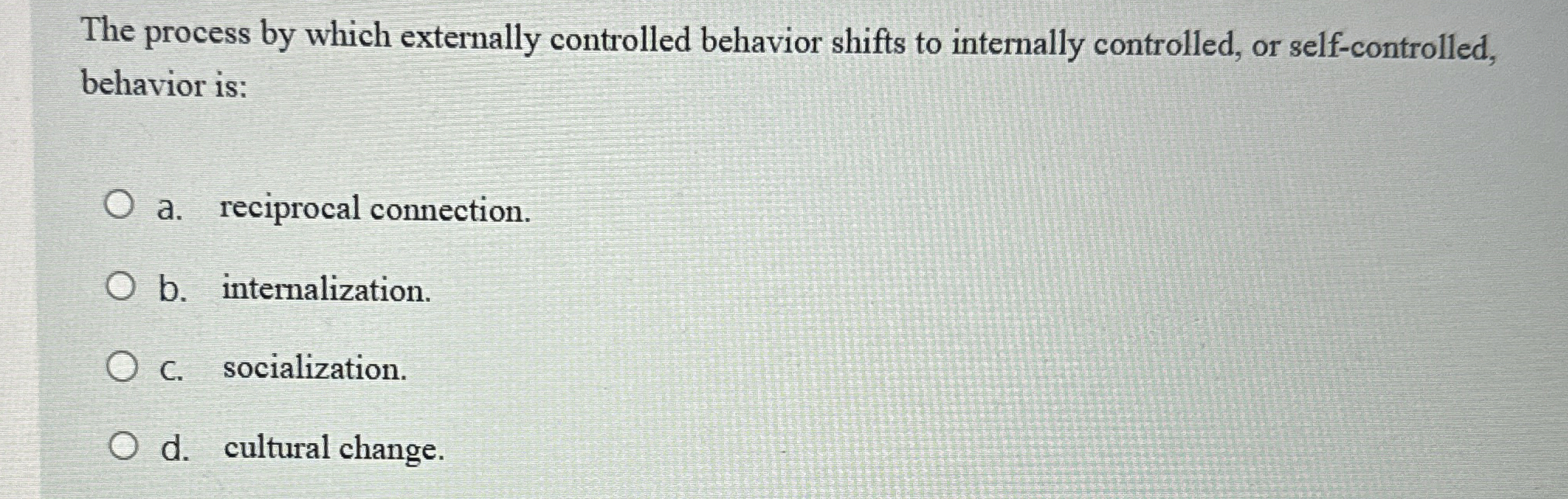 Solved The process by which externally controlled behavior | Chegg.com