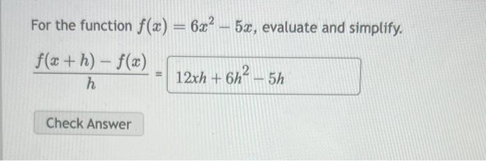 Solved For the function f(x)=6x2−5x, evaluate and simplify. | Chegg.com