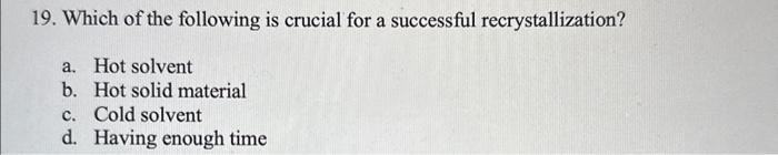 Solved 19. Which of the following is crucial for a | Chegg.com