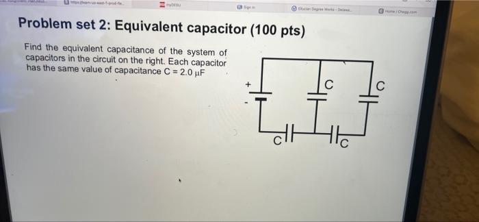 Solved Problem set 2: Equivalent capacitor (100 pts) Find | Chegg.com