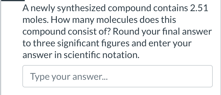 Solved A newly synthesized compound contains 2.51 ﻿moles. | Chegg.com