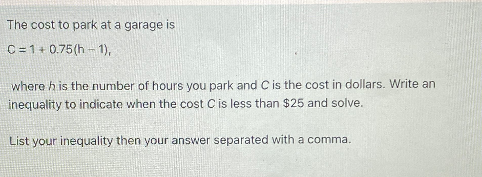 The cost to park at a garage isC=1+0.75(h-1)where h | Chegg.com