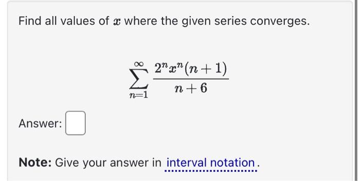 Solved Find all values of x where the given series | Chegg.com