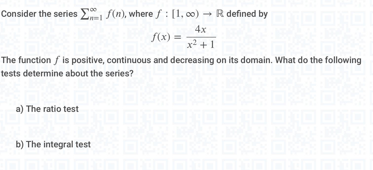 Solved Consider the series ∑n=1∞f(n), ﻿where f:[1,∞)→R | Chegg.com