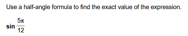 Solved Use a half-angle formula to find the exact value of | Chegg.com