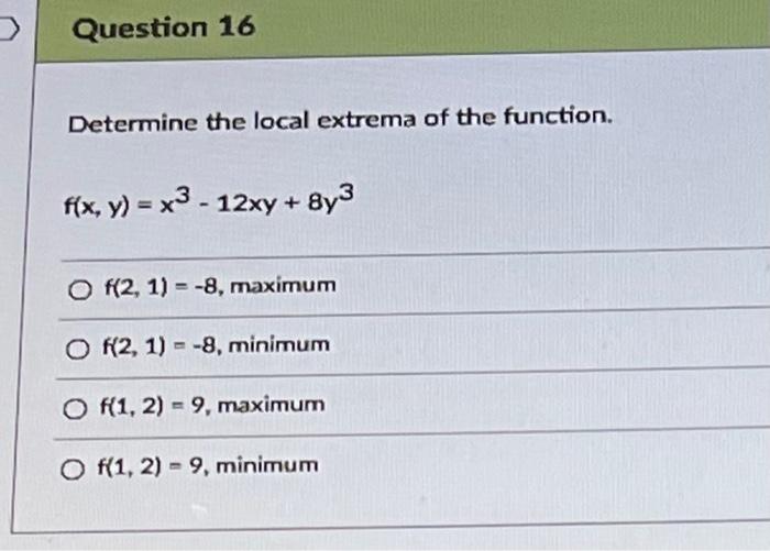 Solved Question 16 Determine the local extrema of the | Chegg.com