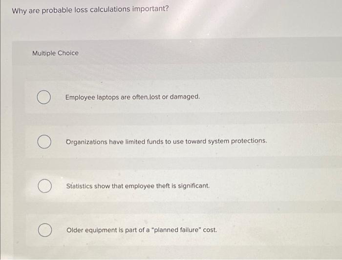 Solved Why are probable loss calculations important? | Chegg.com