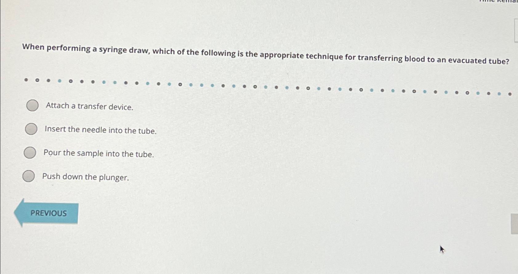 Solved When performing a syringe draw, which of the | Chegg.com