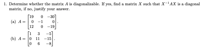 Solved Determine whether the matrix A ﻿is diagonalizable. If | Chegg.com