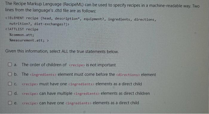 Solved The Recipe Markup Language (RecipeML) can be used to | Chegg.com