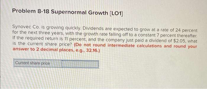 Solved Problem 8-18 Supernormal Growth (LO1) Synovec Co. is | Chegg.com