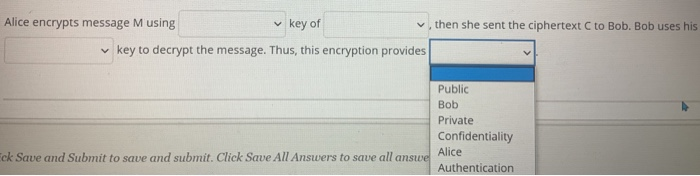 Solved Alice Encrypts Message M Using Key Of Then She Sent 