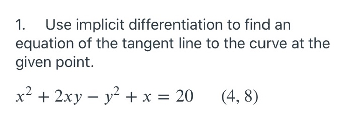 Solved 1. Use implicit differentiation to find an equation | Chegg.com