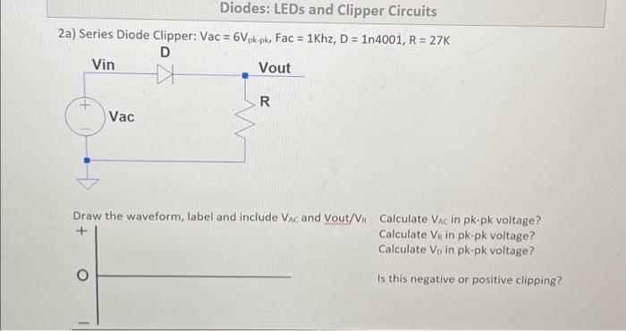 Diodes: LEDs and Clipper Circuits 2a) Series Diode | Chegg.com