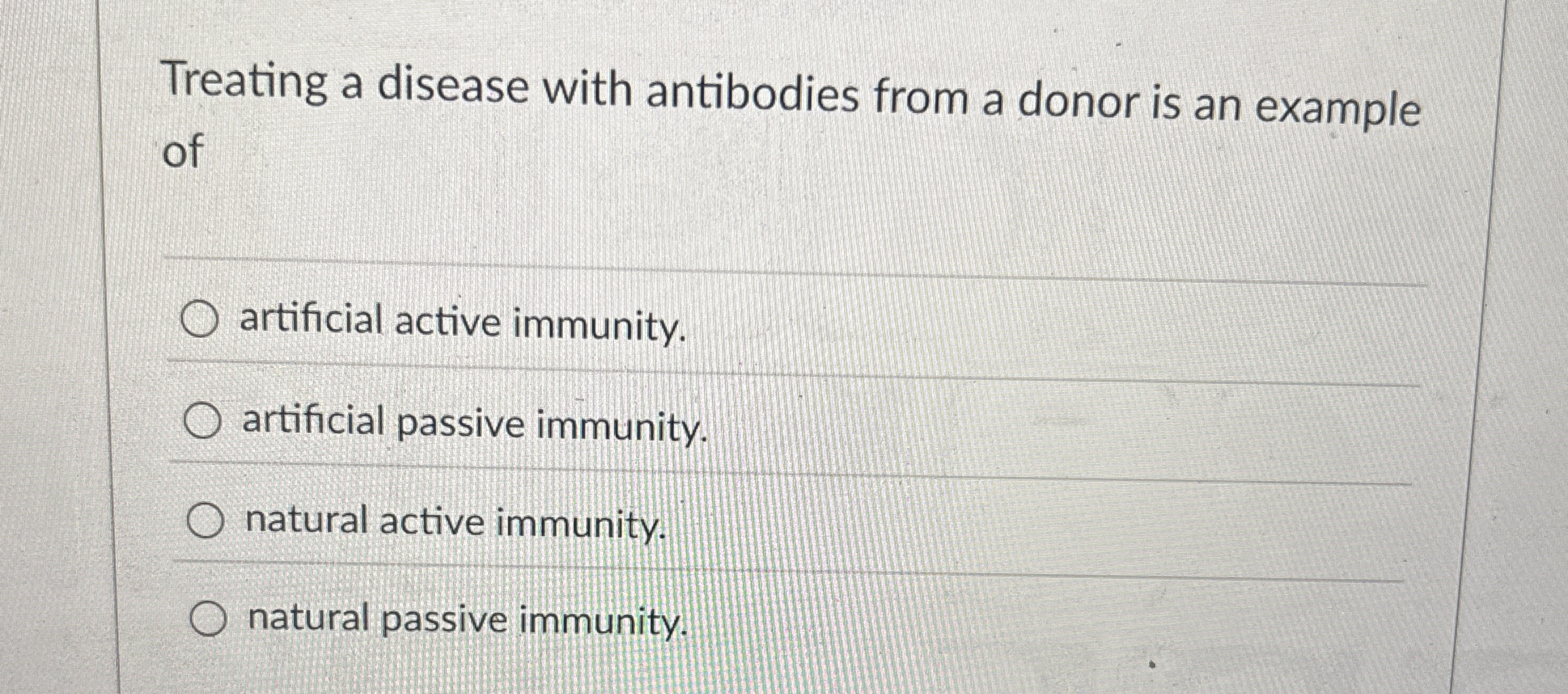 Solved Treating a disease with antibodies from a donor is an | Chegg.com