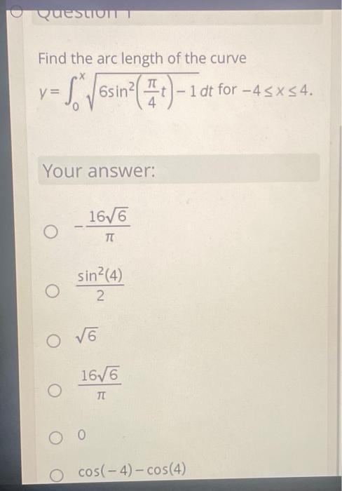Solved Find the arc length of the curve y=∫0x6sin2(4πt)−1dt | Chegg.com