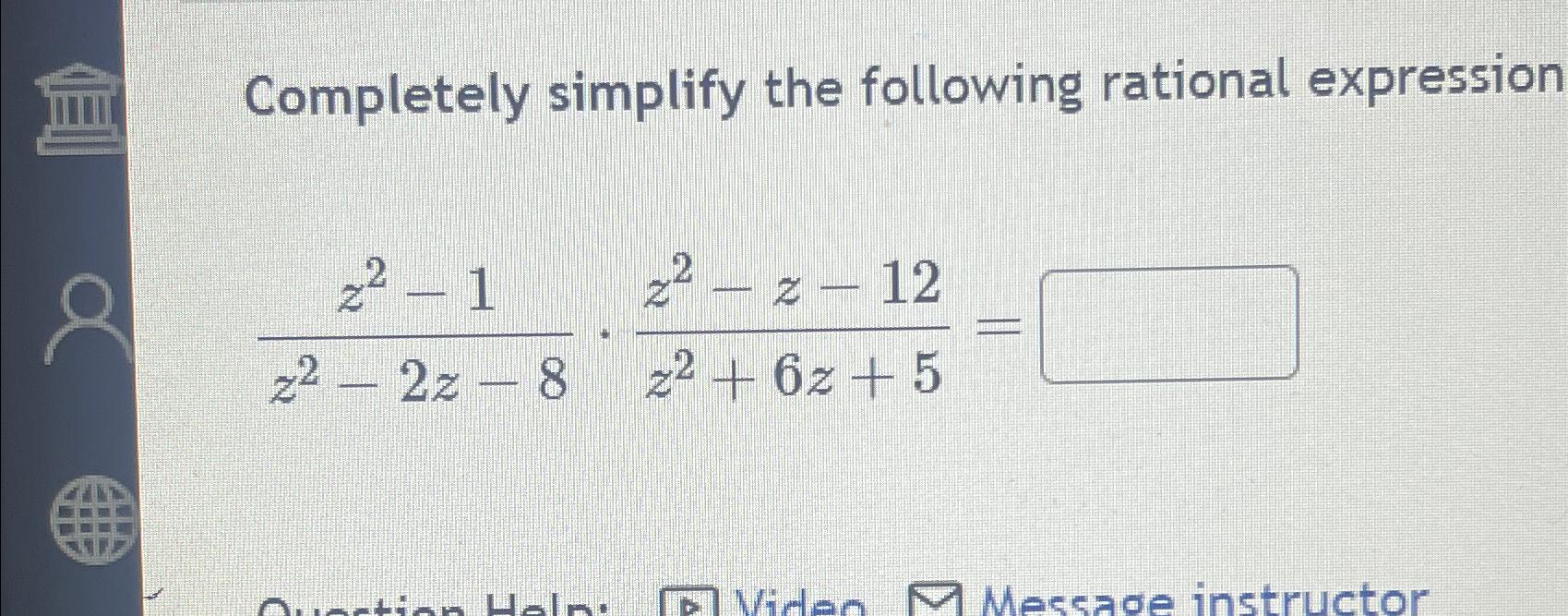 Solved Completely simplify the following rational | Chegg.com