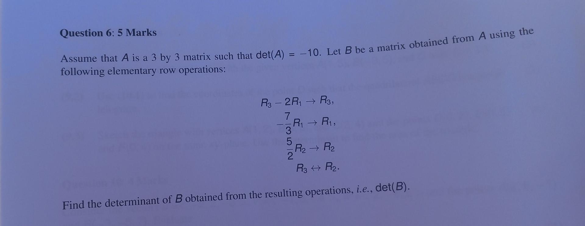 Solved Question 6: 5 Marks Assume that A is a 3 by 3 matrix | Chegg.com