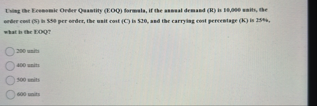 Solved Using the Economic Order Quantity (EOQ) ﻿formula, if | Chegg.com