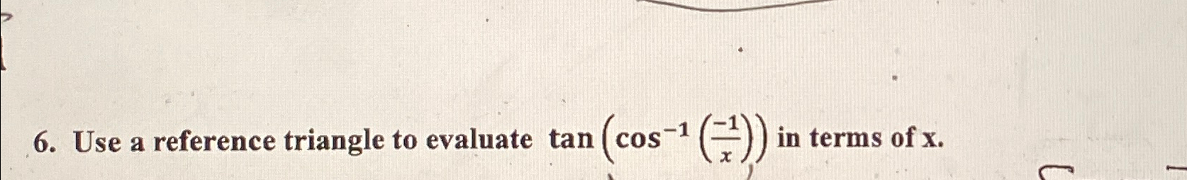 Use a reference triangle to evaluate tan(cos-1(-1x)) | Chegg.com