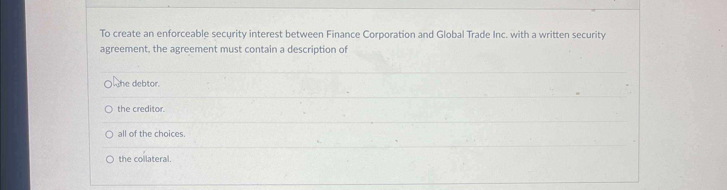 Solved To create an enforceable security interest between | Chegg.com
