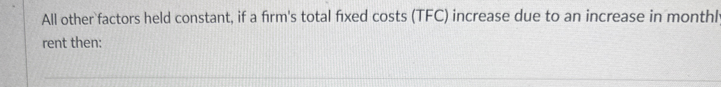 Solved All other factors held constant, if a firm's total | Chegg.com