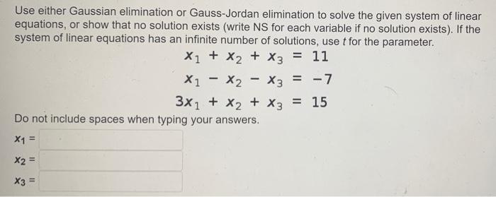 Solved Use either Gaussian elimination or Gauss-Jordan | Chegg.com